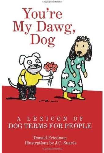 You re My Dawg Dog A Lexicon Of Dog Terms For People Book 2013 By you-re-my-dawg-dog-a-lexicon-of-dog-terms-for-people-book-2013-by